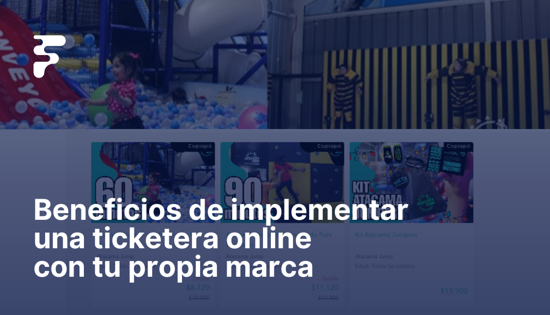 Los beneficios de implementar una ticketera online con tu propia marca ...