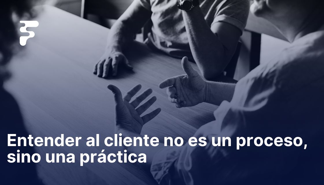 Entender al cliente no es un proceso, sino una práctica - Bookforce ...